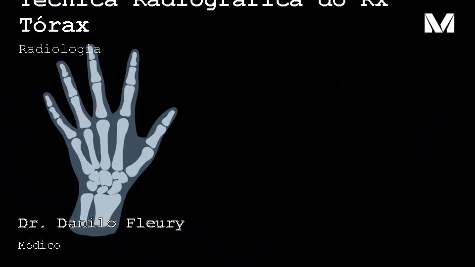 Tcnica Radiogrfica do Rx Trax Radiologia Dr Danilo
