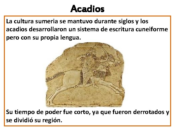 Acadios babilonios y asirios Acadios Ubicados al norte