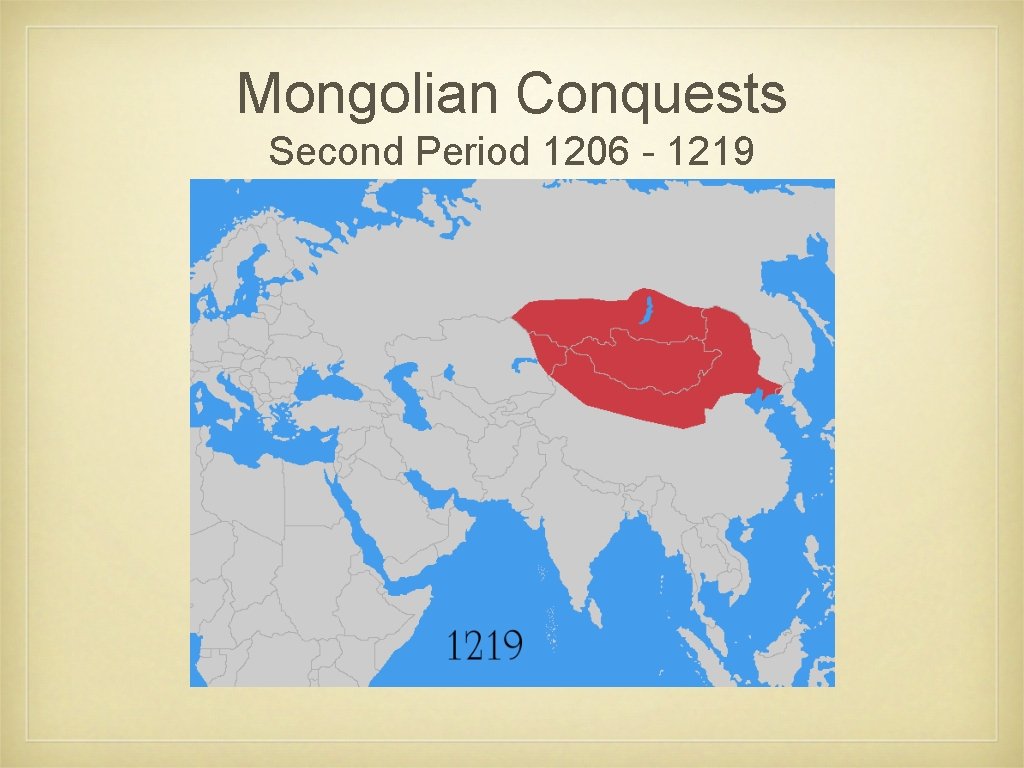 The Mongols Background and effects Background Chronology of