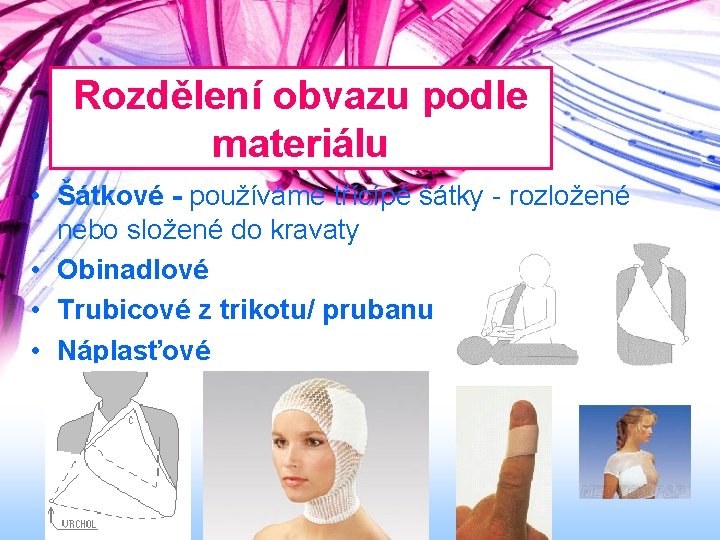 Obvazov technika OBVAZOV TECHNIKA Helena Michlkov OBVAZOV TECHNIKA