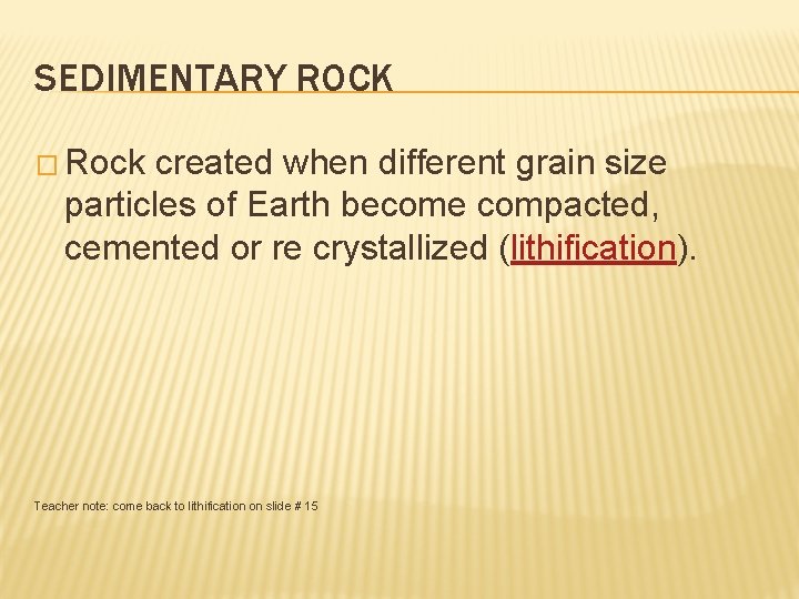 SEDIMENTARY ROCK LAB SEDIMENT Deposits of material left