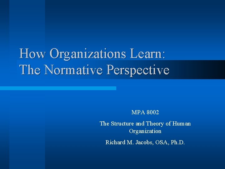 How Organizations Learn The Normative Perspective MPA 8002