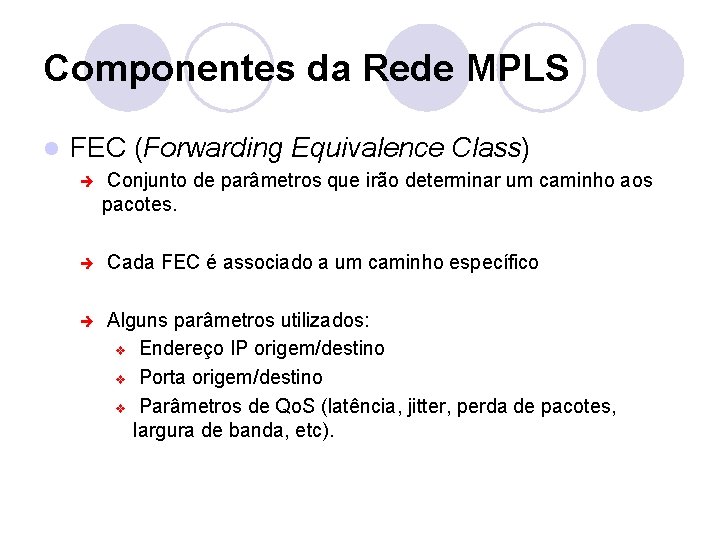 MPLS MULTIPROTOCOL LABEL SWITCHING RFC 3031 Aluno Daniel