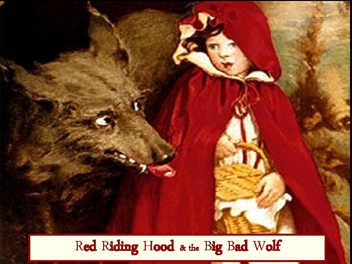 Red Riding Hood the Big Bad Wolf Once