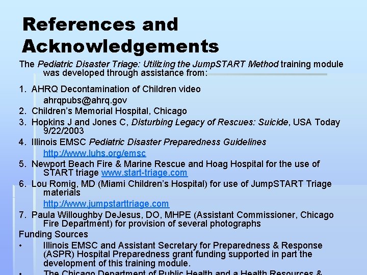 Disaster Triage Decisions Remember the point of primary