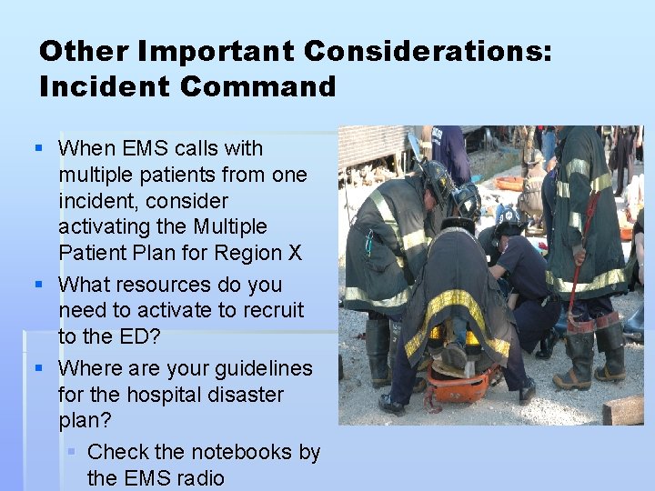 Disaster Triage Decisions Remember the point of primary