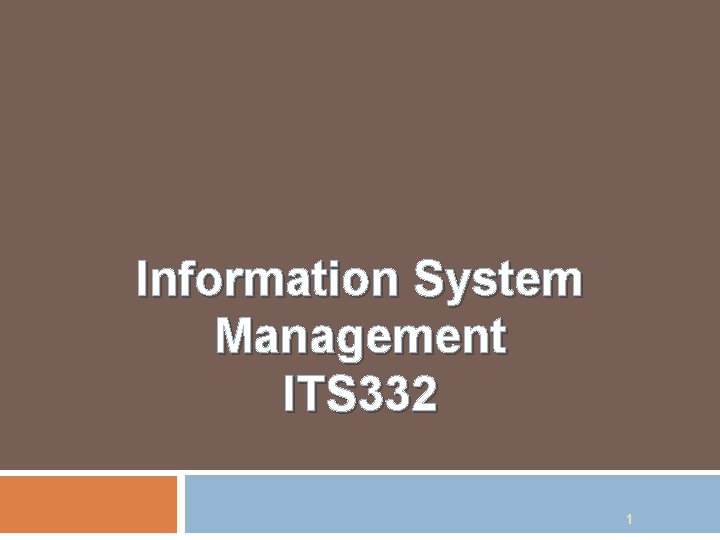 Information System Management ITS 332 1 Course Information