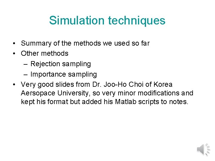 Simulation techniques Summary of the methods we used