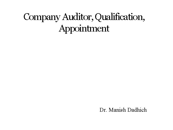 Company Auditor Qualification Appointment Dr Manish Dadhich Introduction