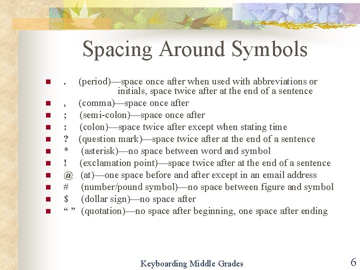 Keyboarding Number and Symbol Keys Execute the touch