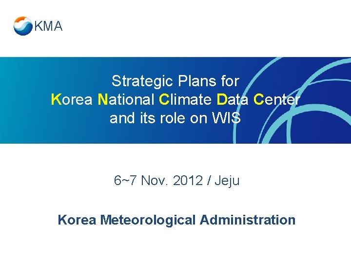 KMA Strategic Plans for Korea National Climate Data