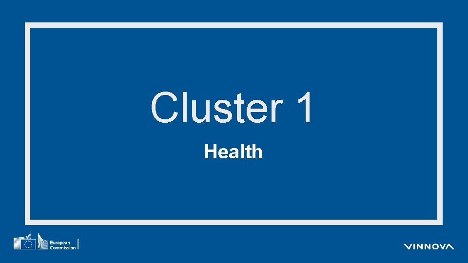 Cluster 1 Health The Horizon framework programme is