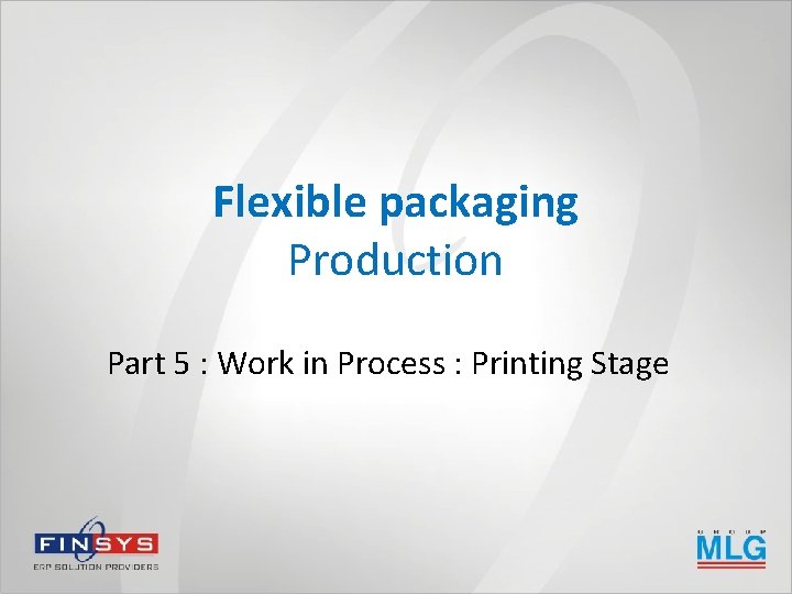 Flexible packaging Production Part 5 Work in Process