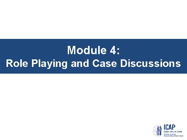 Module 4 Role Playing and Case Discussions Case