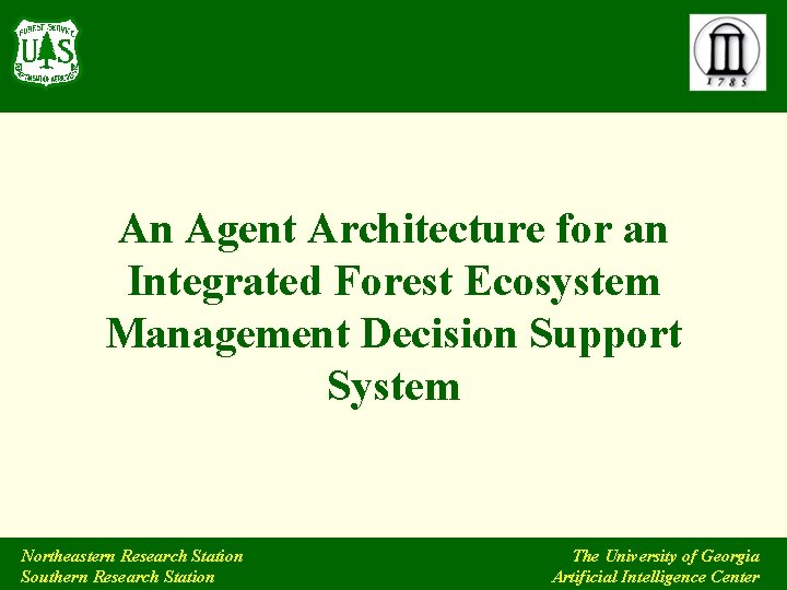 An Agent Architecture for an Integrated Forest Ecosystem