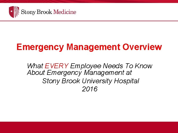 Emergency Management Overview What EVERY Employee Needs To