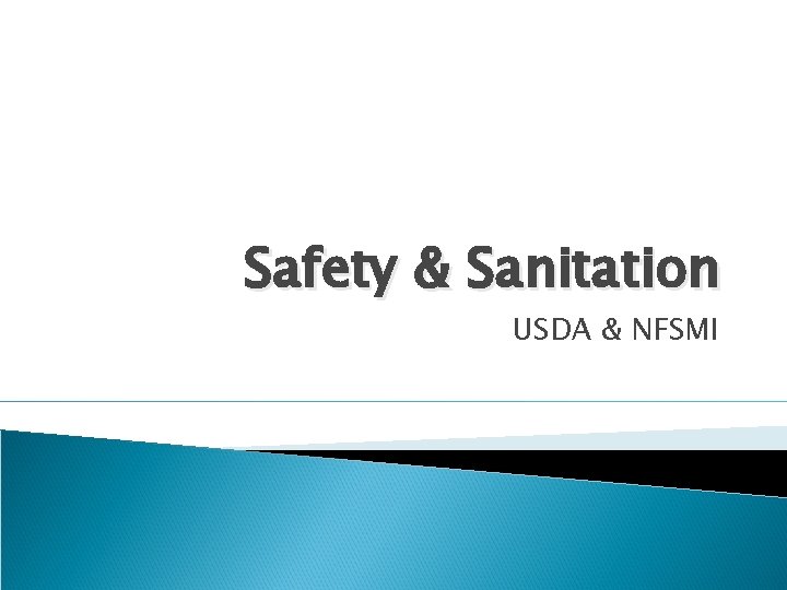 Safety Sanitation USDA NFSMI Acknowledgement Statement You understand