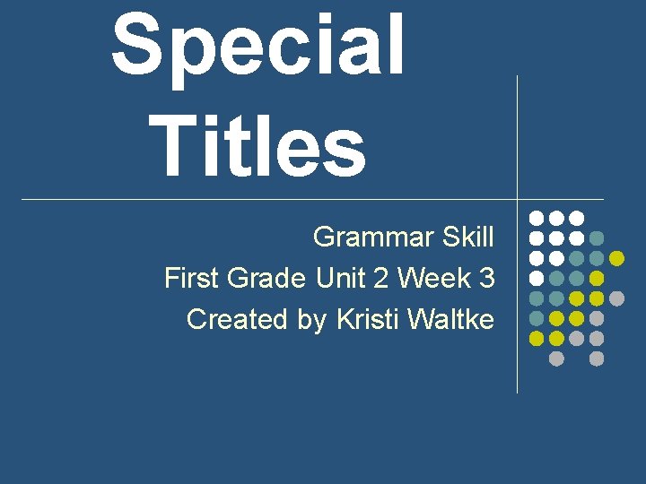 Special Titles Grammar Skill First Grade Unit 2