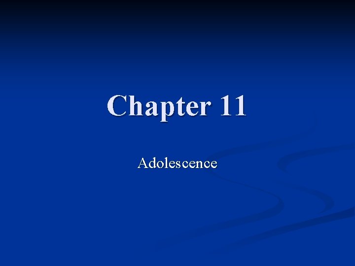Chapter 11 Adolescence 1 Physical Development Modern society