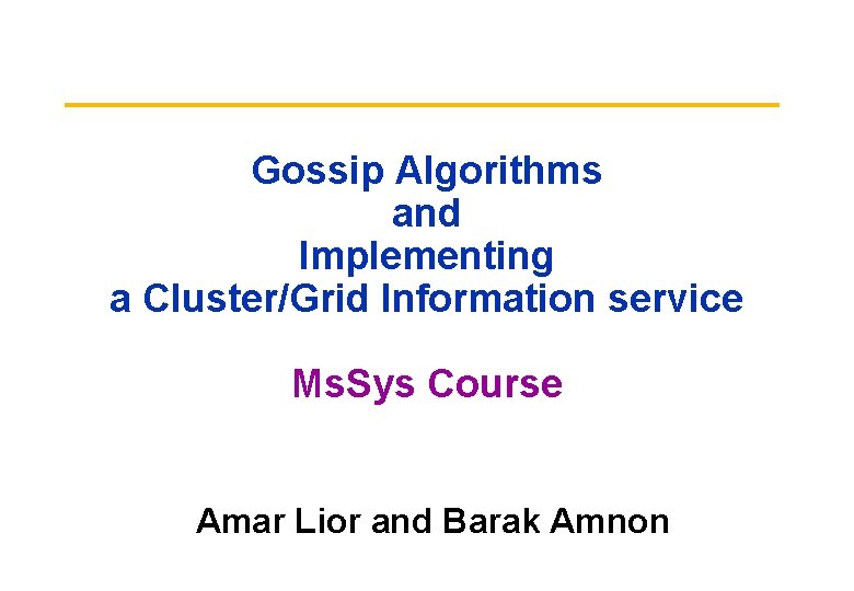 Gossip Algorithms and Implementing a ClusterGrid Information service