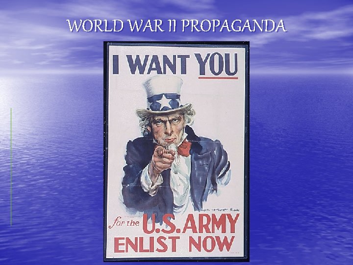 WORLD WAR II PROPAGANDA OBJECTIVES 1 You will