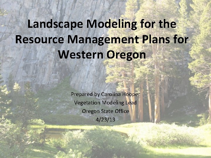 Landscape Modeling for the Resource Management Plans for