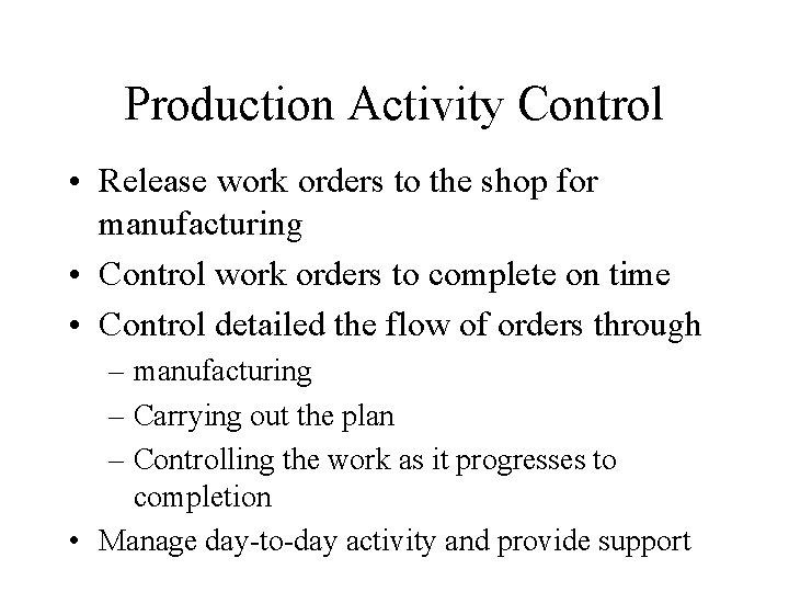 Production Activity Control The time comes when plans