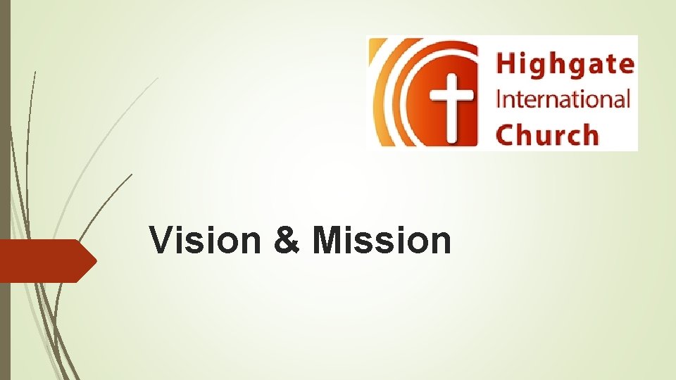 Vision Mission Vision Mission We have a strong