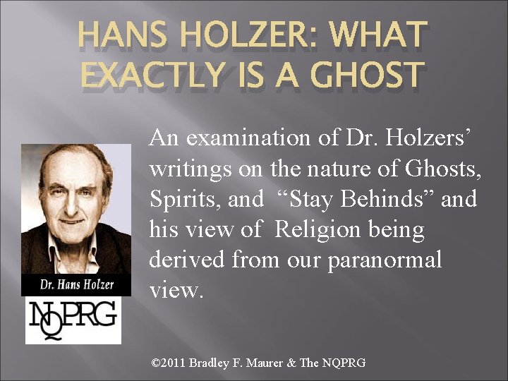 HANS HOLZER WHAT EXACTLY IS A GHOST An