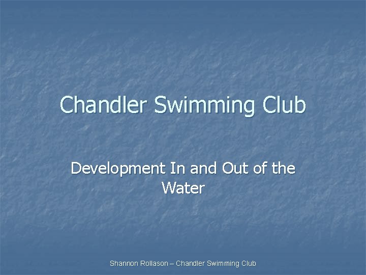 Chandler Swimming Club Development In and Out of