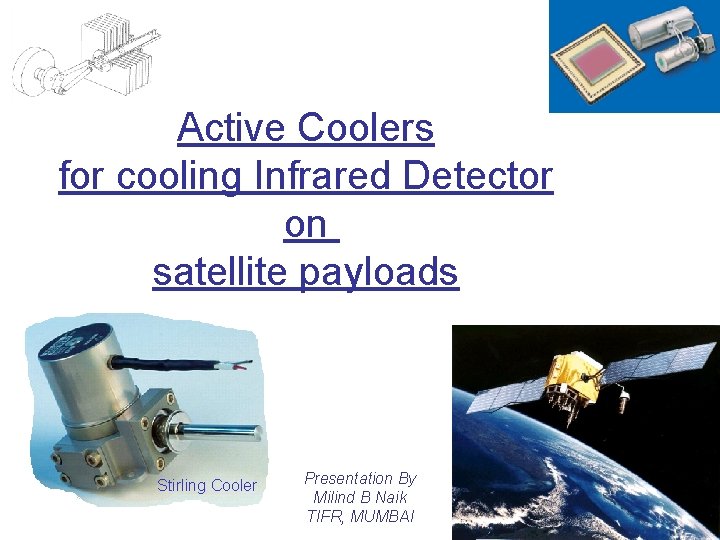 Active Coolers for cooling Infrared Detector on satellite