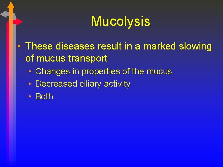 Mucolytics Module E Mucolysis Mucolysis is the breakdown