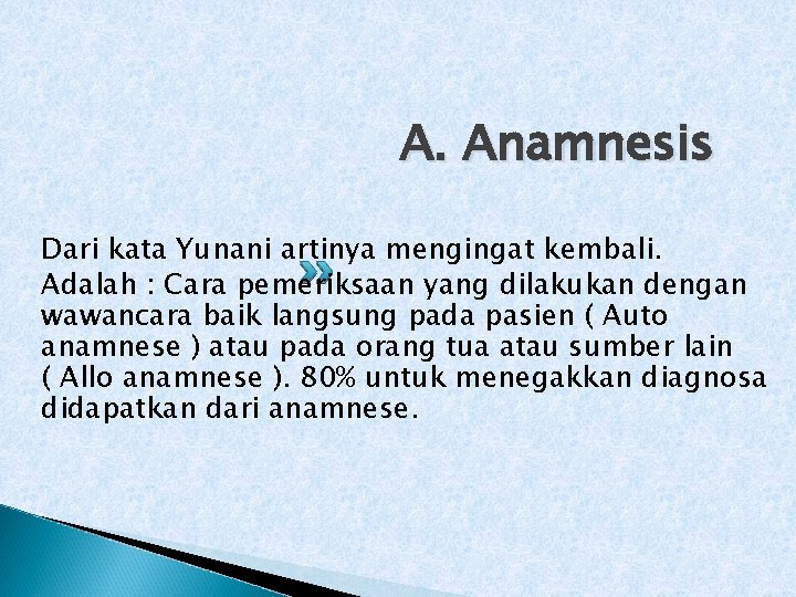 ANAMNESIS DAN PEMERIKSAAN Mochamad Ihwanul Muslimin FK UWKS