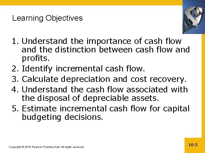 Chapter 10 Cash Flow Estimation Copyright 2010 Pearson