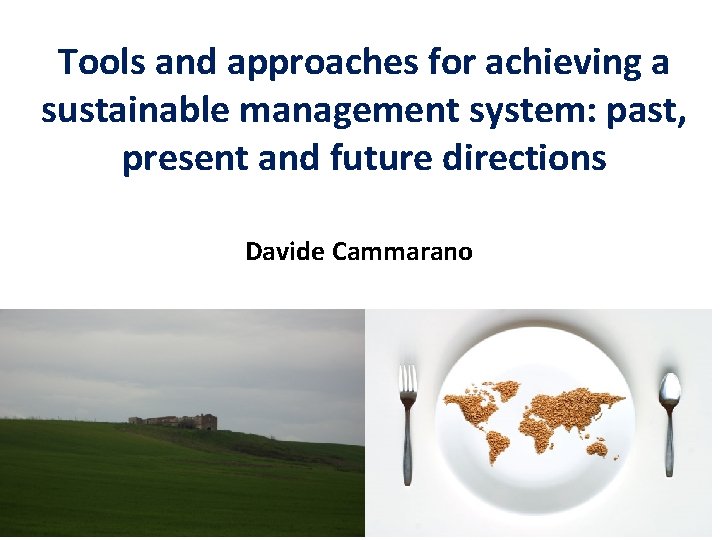 Tools and approaches for achieving a sustainable management