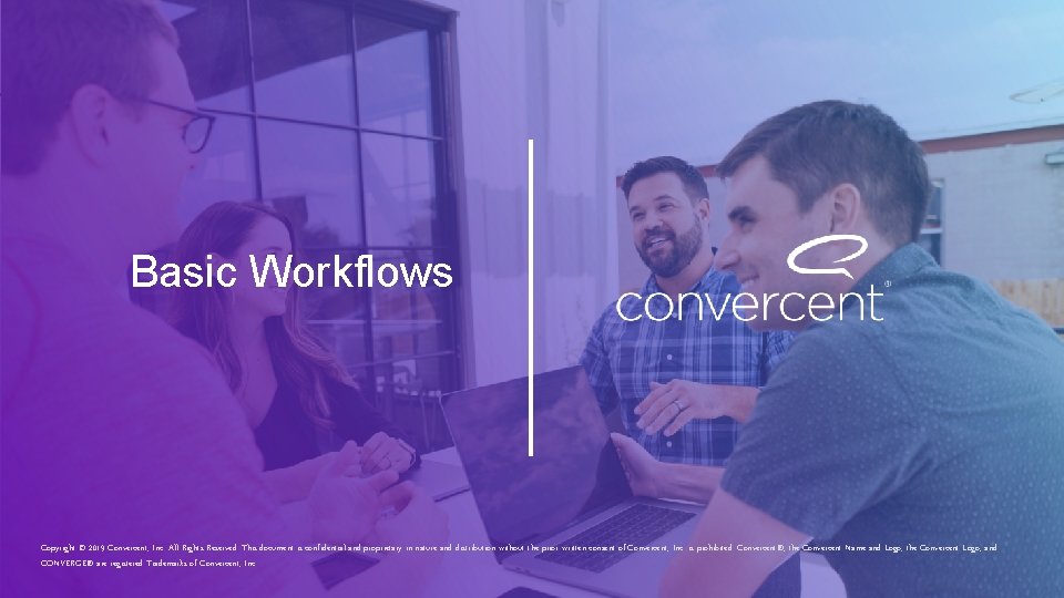 Basic Workflows Copyright 2019 Convercent Inc All Rights