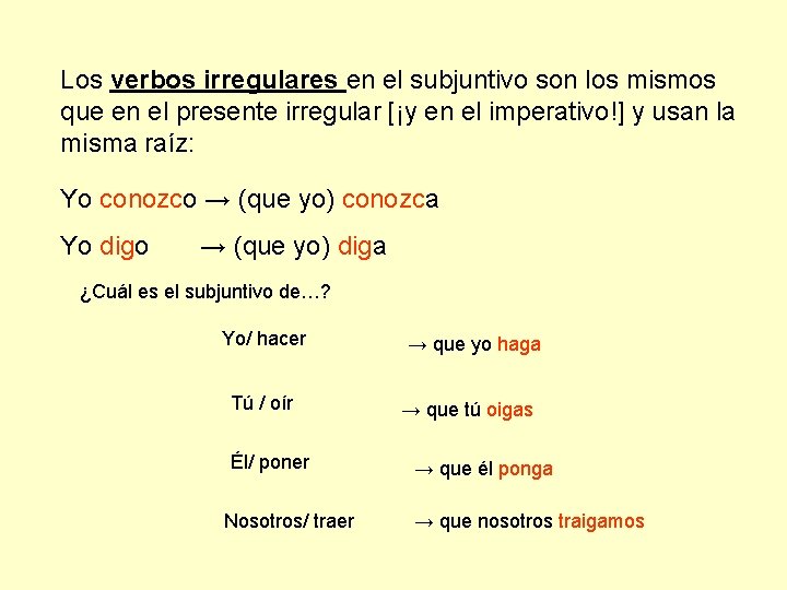 El subjuntivo Observa los siguientes ejemplos Yo veo