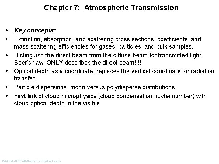 Chapter 7 Atmospheric Transmission Key concepts Extinction absorption