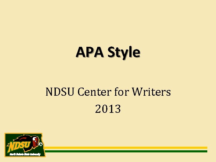 APA Style NDSU Center for Writers 2013 Presentation