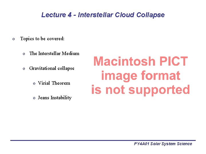 Lecture 4 Interstellar Cloud Collapse o Topics to