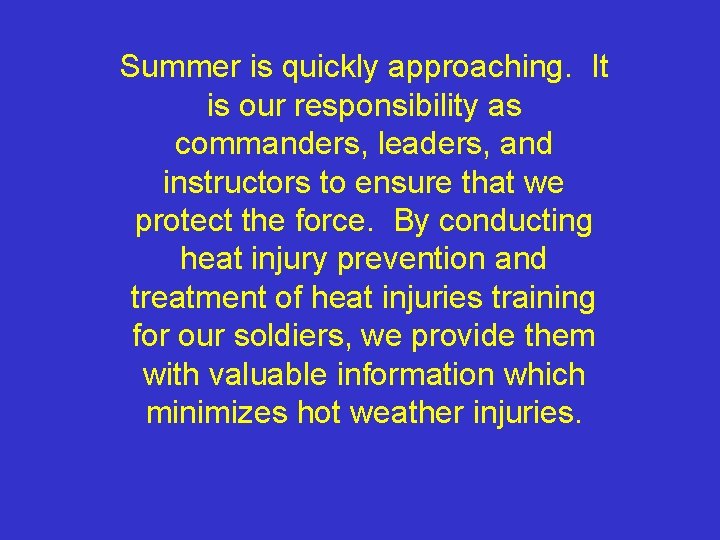 Heat Injury Prevention Briefing Objectives l l Soldiers