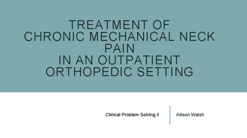 TREATMENT OF CHRONIC MECHANICAL NECK PAIN IN AN