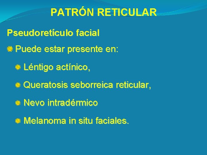SUMARIO PATRONES DERMATOSCPICOS 1 Definicin 2 Significado diagnstico