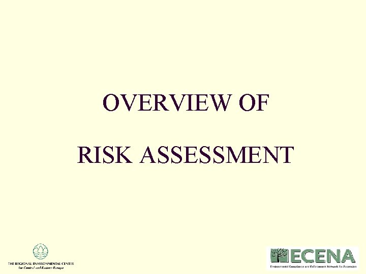 OVERVIEW OF RISK ASSESSMENT Requirements in the Directive