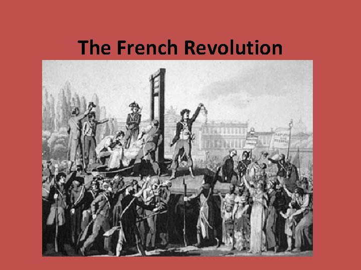 The French Revolution The Old Regime Three large