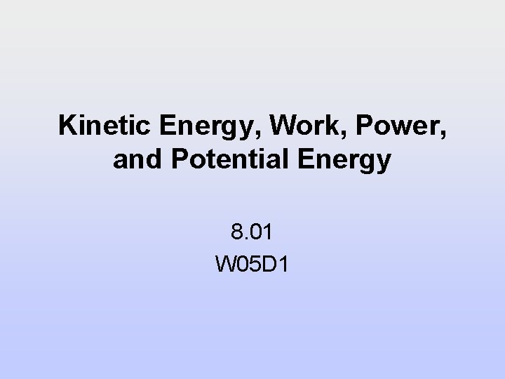 Kinetic Energy Work Power and Potential Energy 8