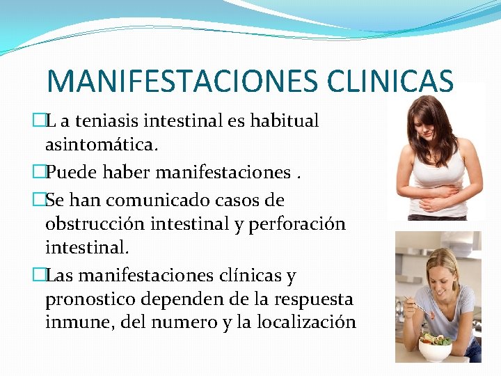 TENIASIS Teniasis Es una enfermedad producida por la