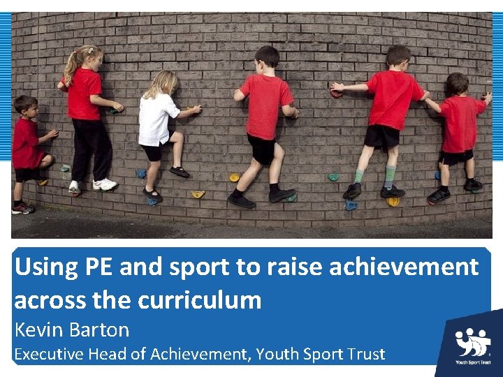 Using PE and sport to raise achievement across