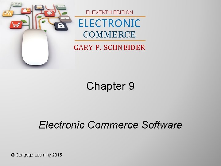 ELEVENTH EDITION ELECTRONIC COMMERCE GARY P SCHNEIDER Chapter
