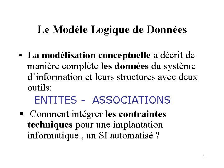 Le Modle Logique de Donnes La modlisation conceptuelle